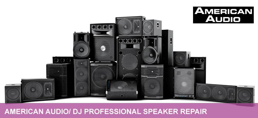 American Audio/ DJ Speaker Repair Center